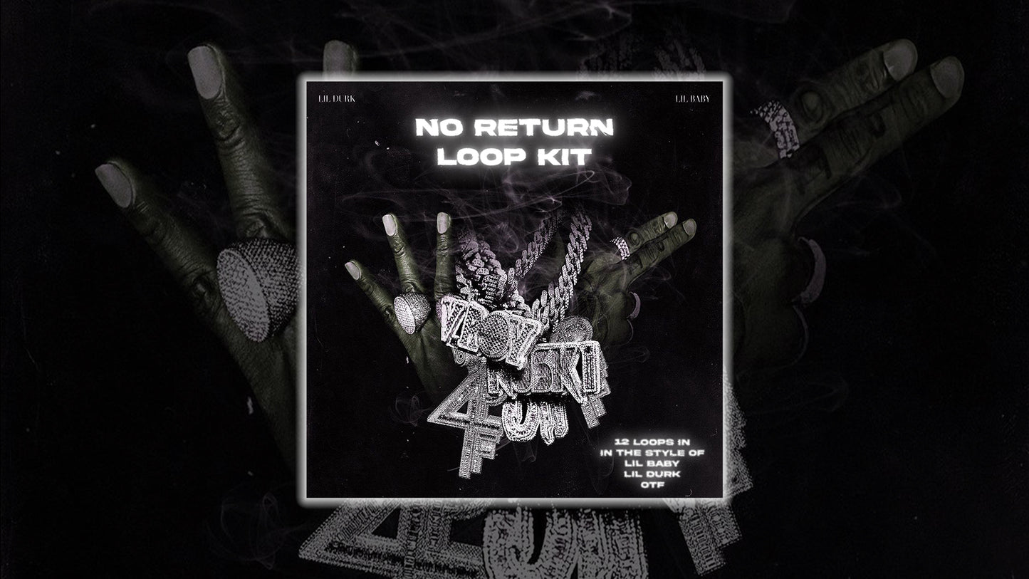 "NO RETURN" 12 LOOPS IN THE STYLE OF LIL BABY, LIL DURK, OTF, 4PF – The Loop Cart